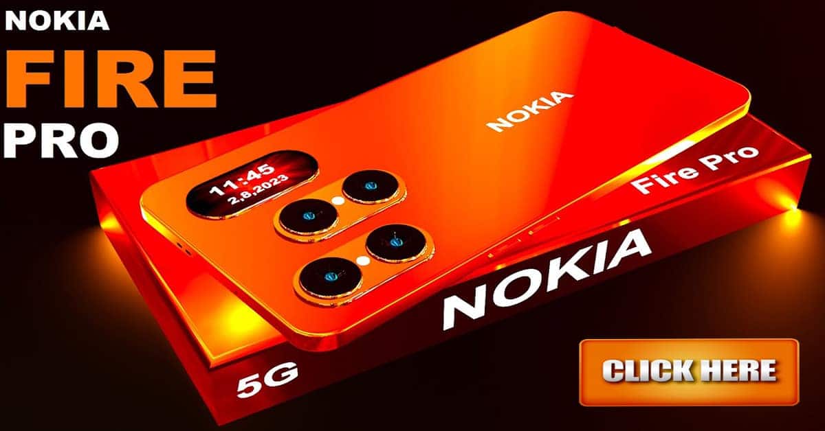 Nokia Fire Pro 2023 specs: 16GB RAM, 108MP Cameras!